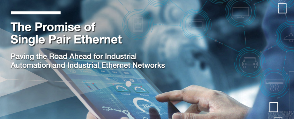 The Promise of Single Pair Ethernet: Paving the Road Ahead for ...